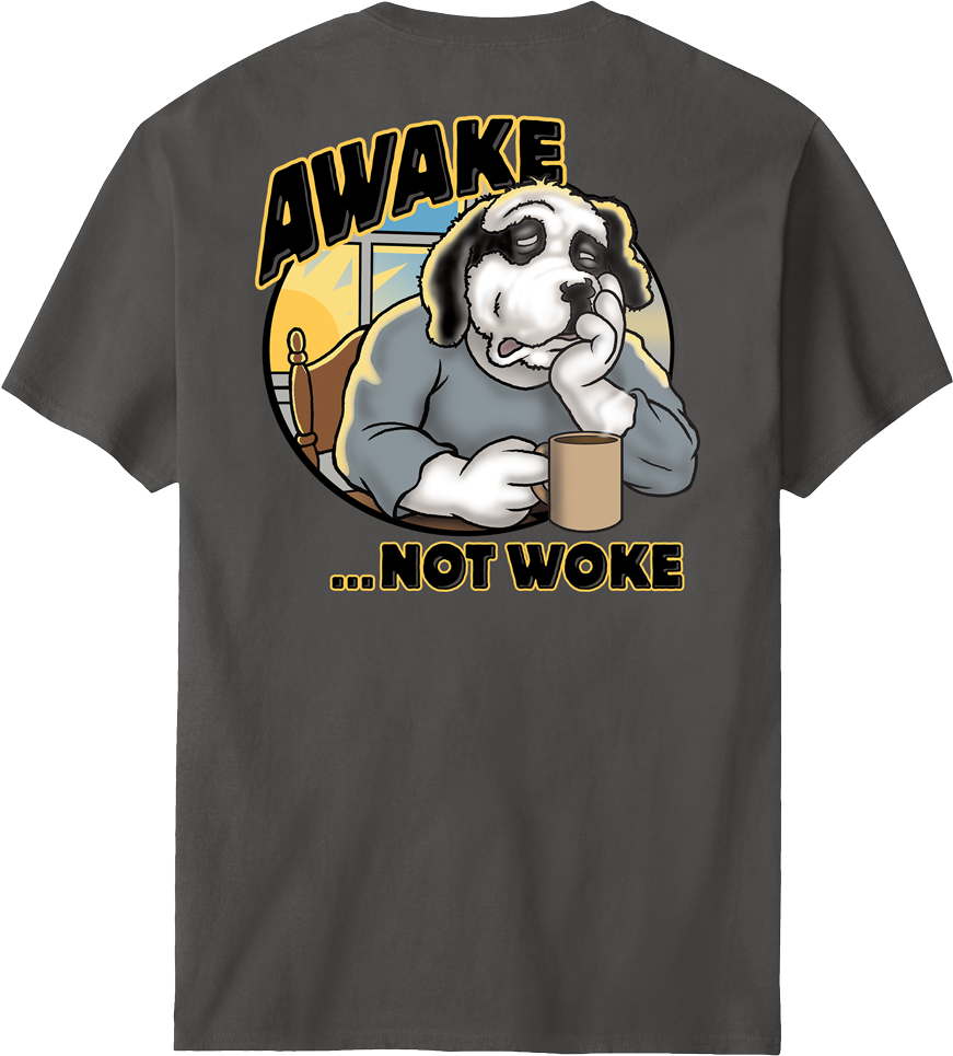 Awake Not Woke T-Shirt – Big Dogs