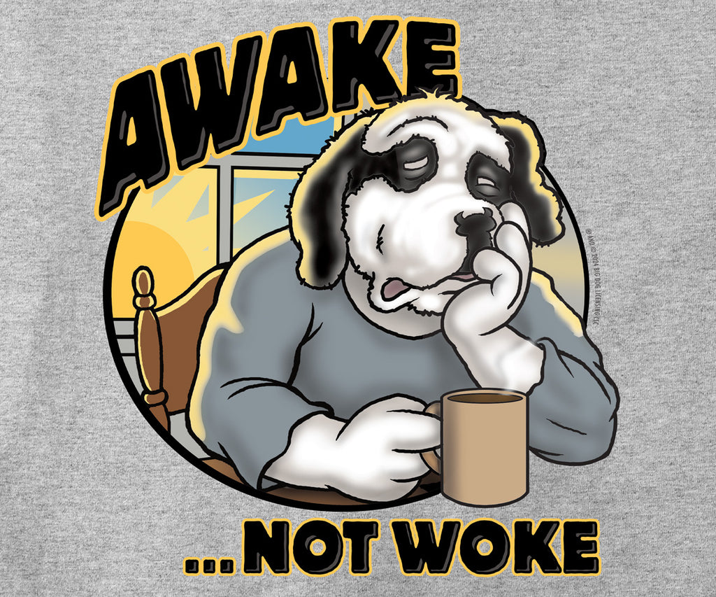 Awake Not Woke T-Shirt – Big Dogs