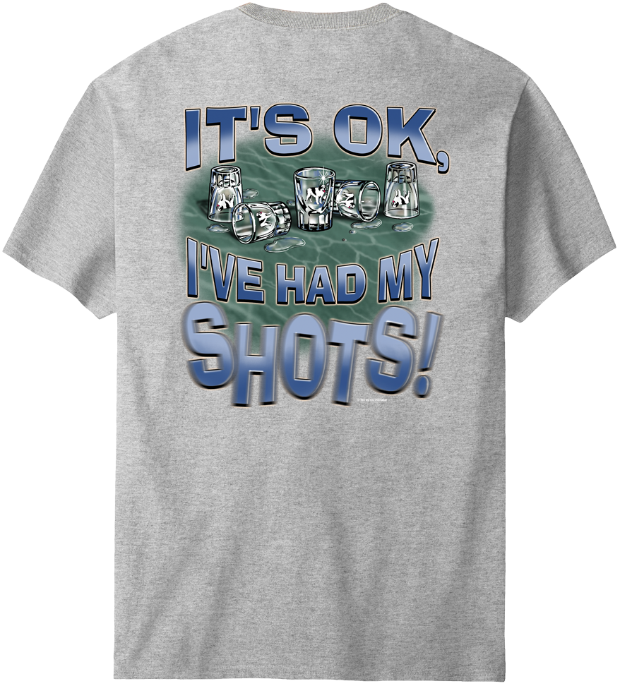 Had My Shots T-Shirt – Big Dogs