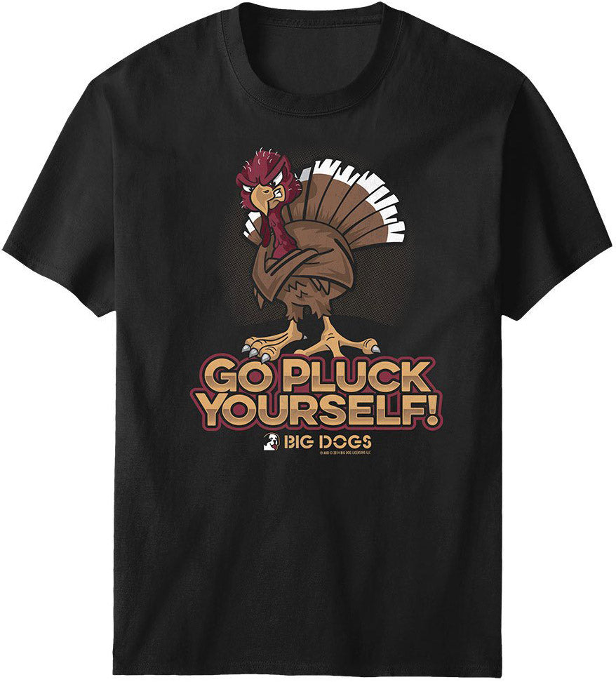 Go Pluck Yourself T-Shirt – Big Dogs