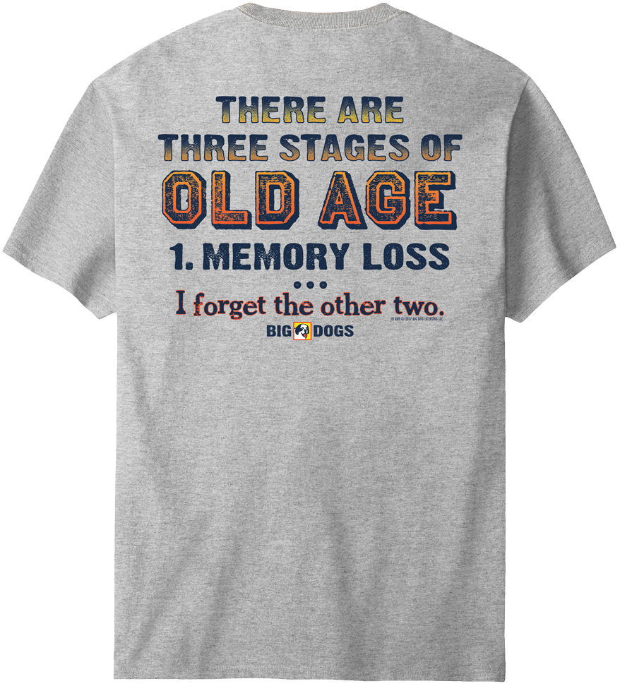 3 Stages Of Old Age T Shirt Big Dogs 3-stages-of-old-age-t-shirt-big-dogs